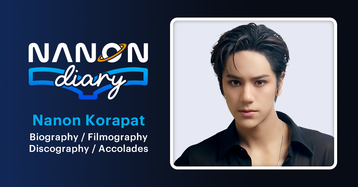 Nanon Korapat's Biography and Career | nanon diary